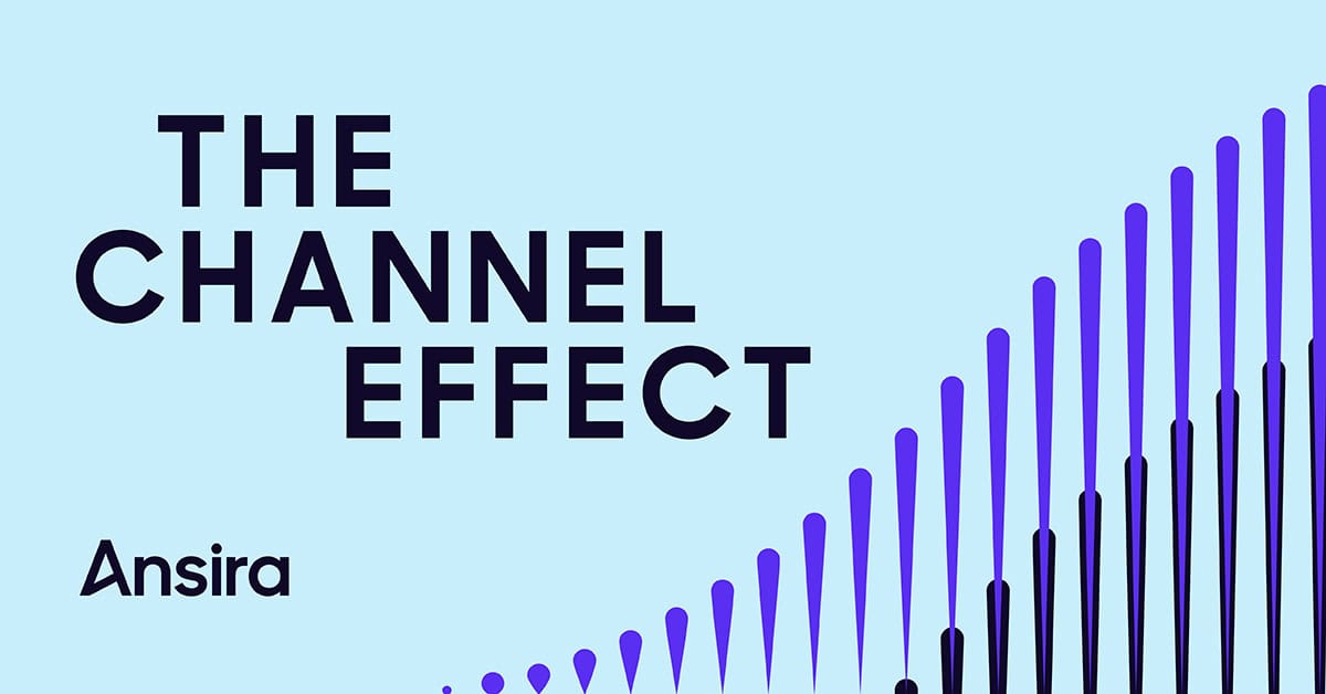 The Channel Effect — Ansira